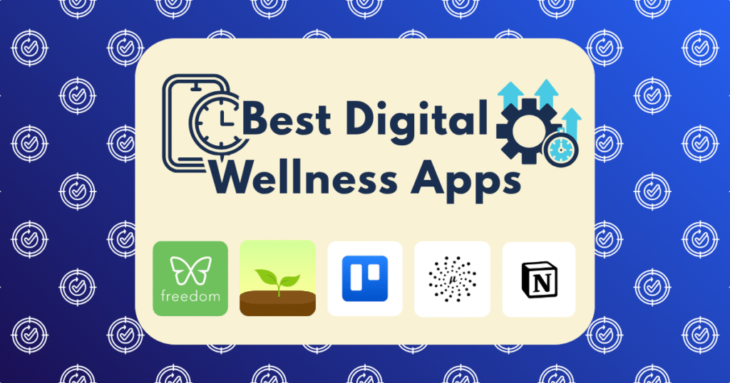 Digital Wellness Apps: Less Screen Time + Boost Productivity